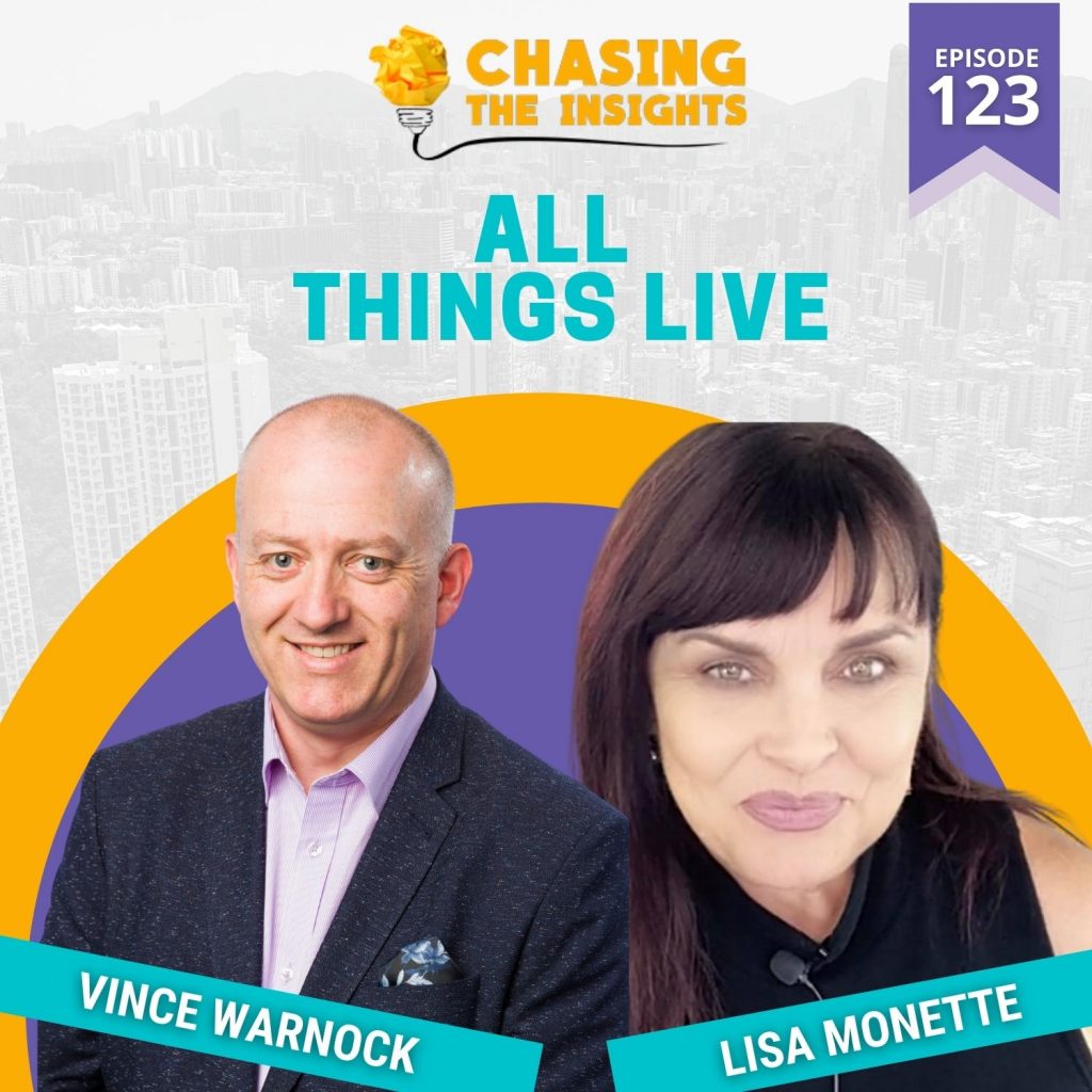 EP123 - Lisa Monette on all things 'live' – Chasing the Insights