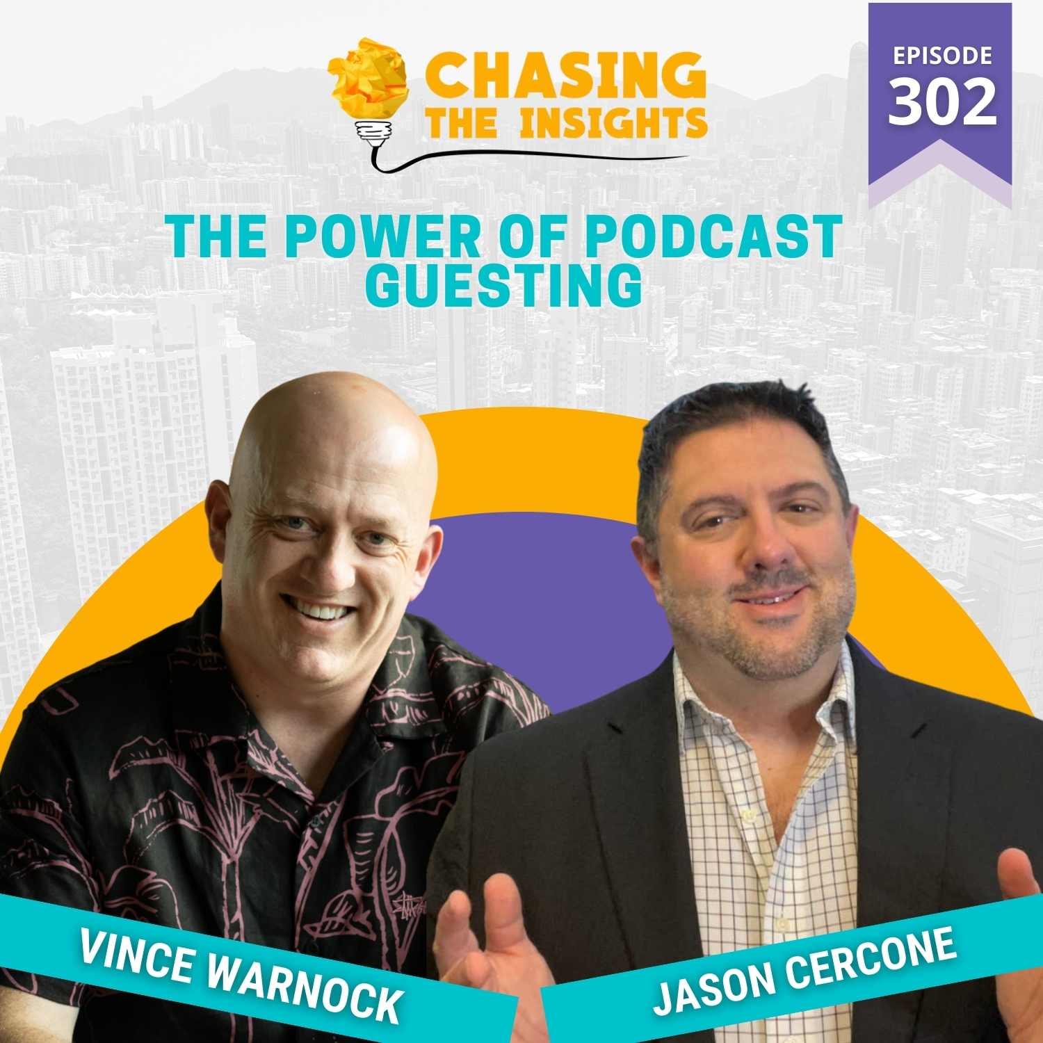 EP302 - Jason Cercone on the power of podcast guesting – Chasing the ...