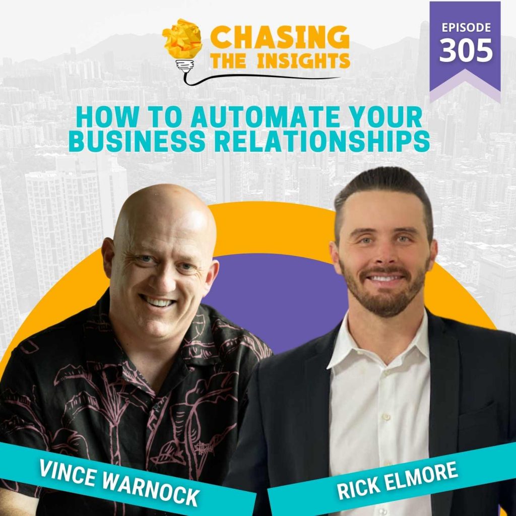 EP305 - Rick Elmore on how to automate your business relationships ...