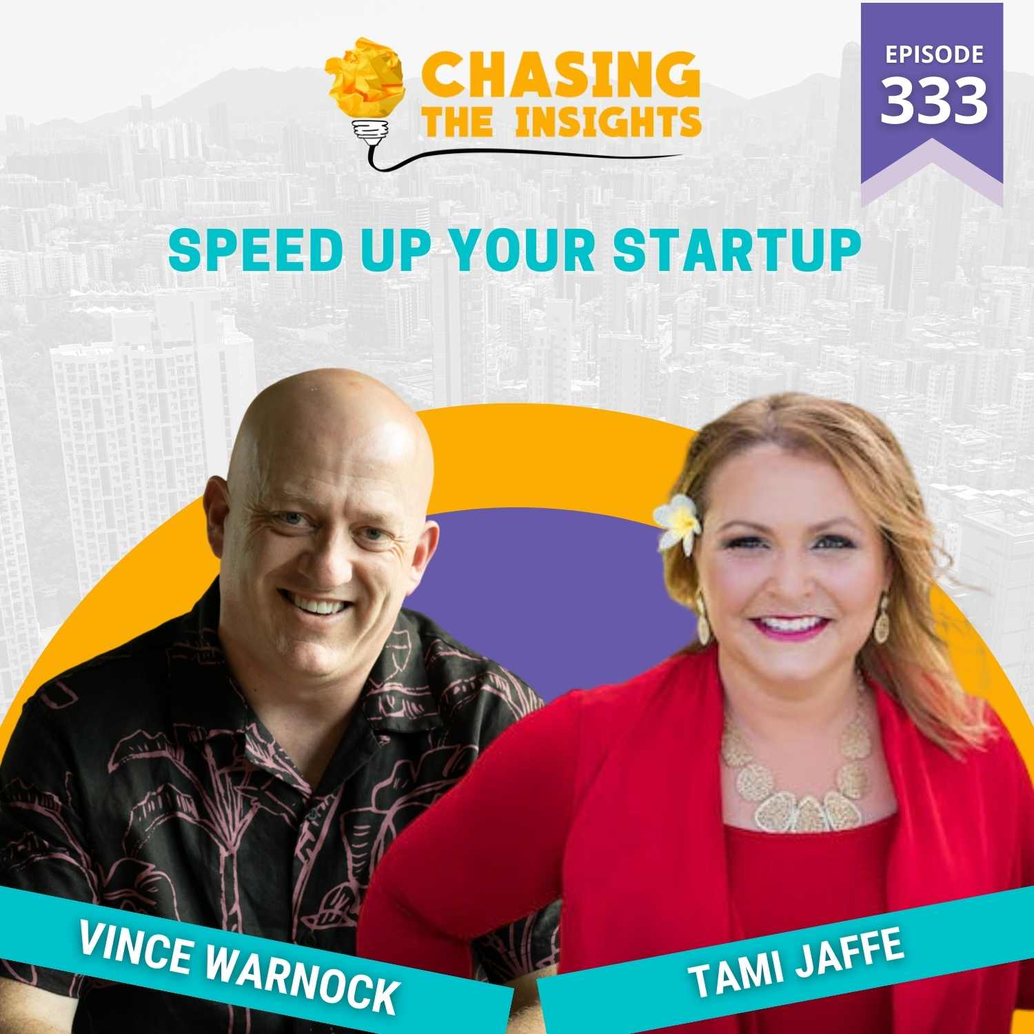EP333 - Tami Jaffe on how to speed up your startup – Chasing the Insights
