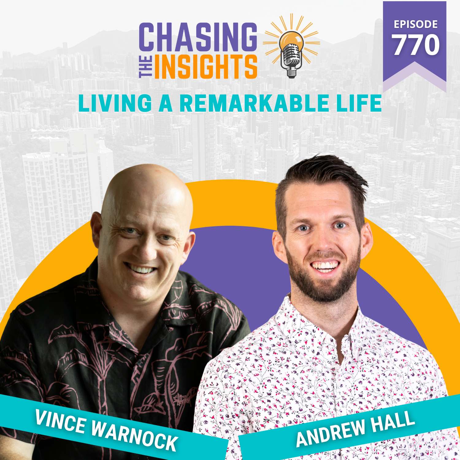 EP770 - Andrew Hall on Living a Remarkable Life – Chasing the Insights